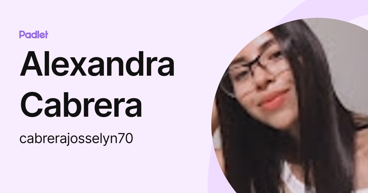 Alexandra Cabrera (cabrerajosselyn70) profile | Padlet