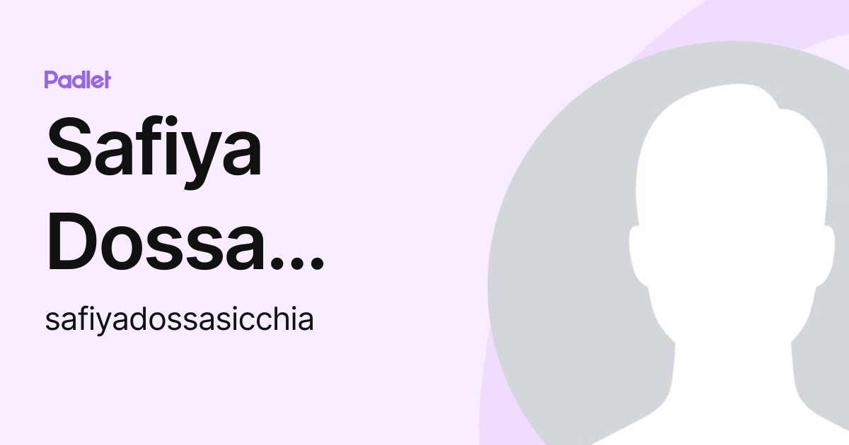 Safiya Dossa Sicchia (safiyadossasicchia) profile | Padlet