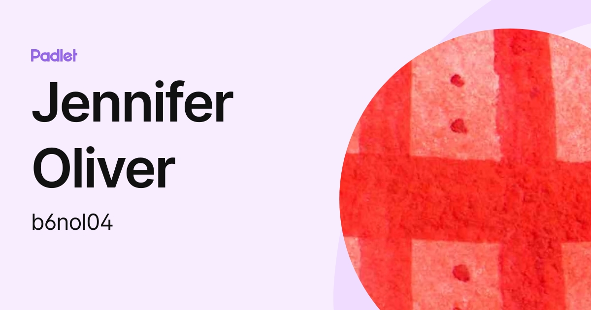 Jennifer Oliver (b6nol04) profile | Padlet