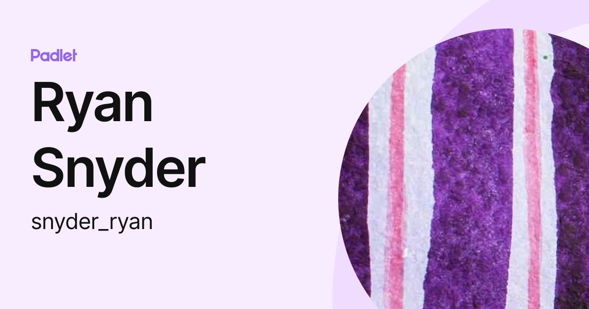 Ryan Snyder (snyder_ryan) profile | Padlet