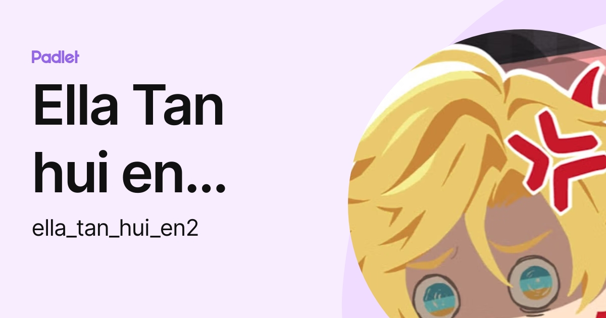Ella Tan hui en (Gmss) (ella_tan_hui_en1) profile | Padlet