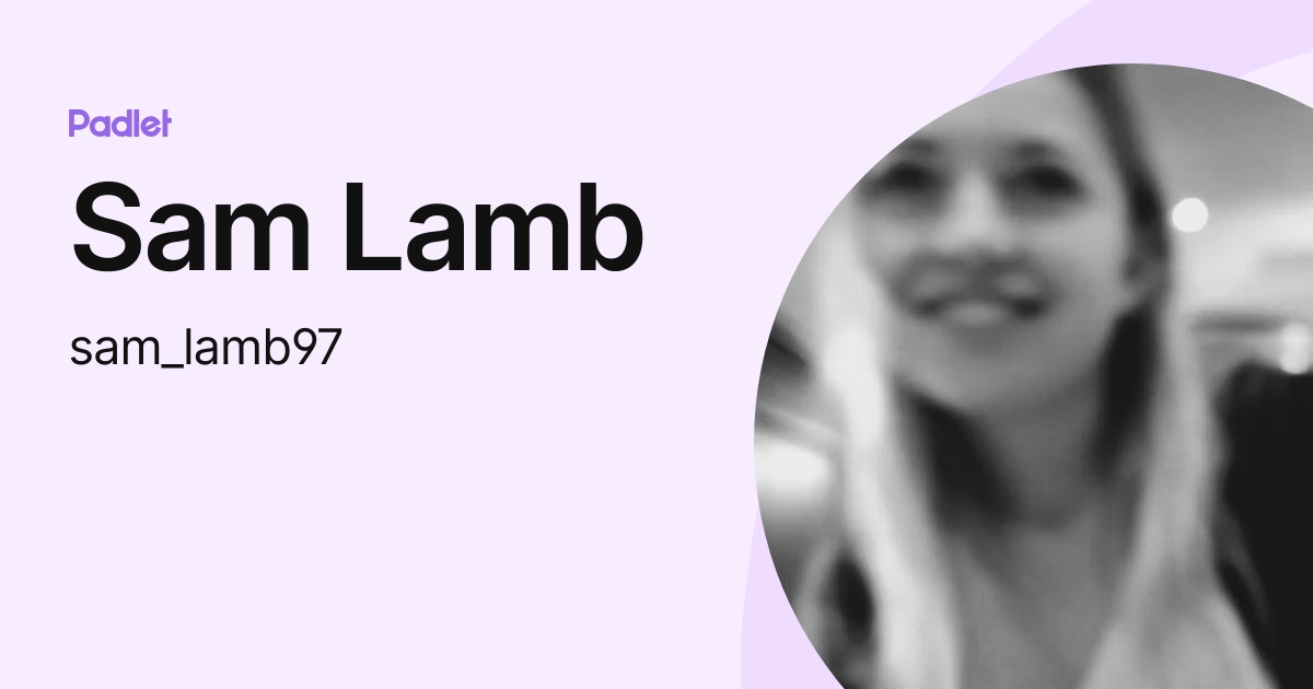 Sam Lamb (sam_lamb97) profile | Padlet
