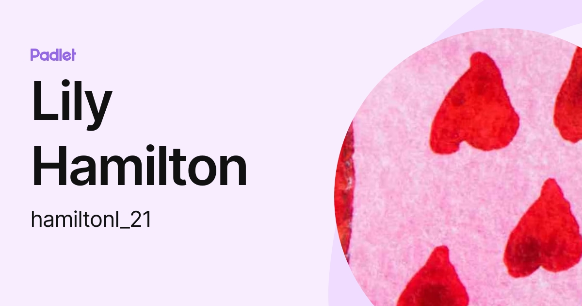 Lily Hamilton (hamiltonl_21) profile | Padlet