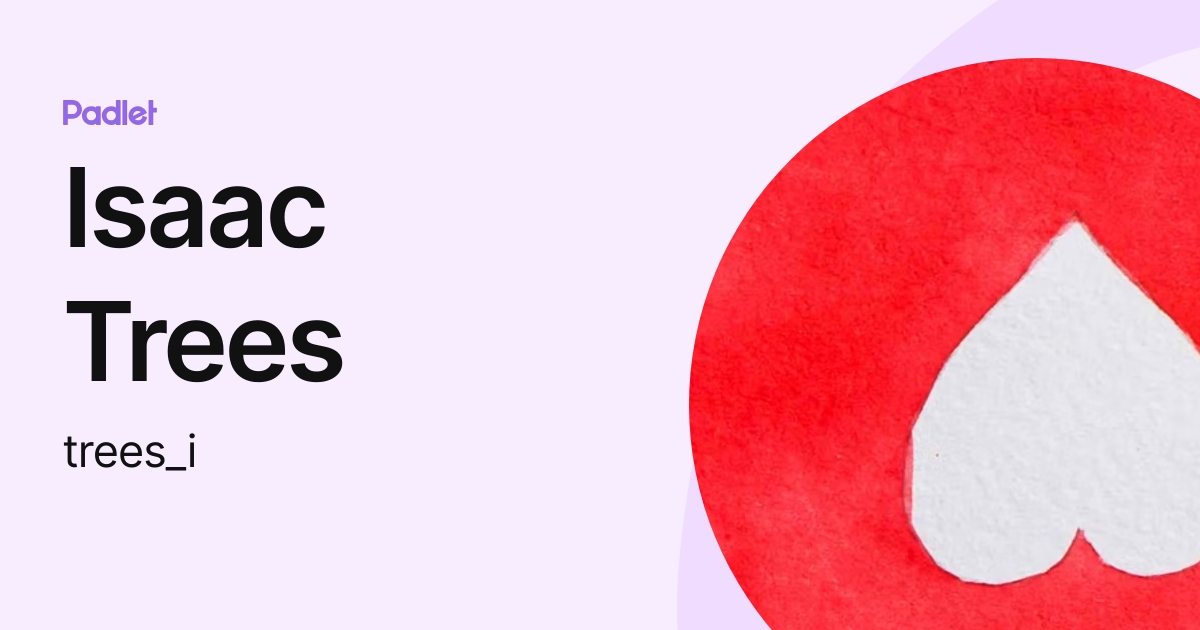 Isaac Trees (trees_i) profile | Padlet