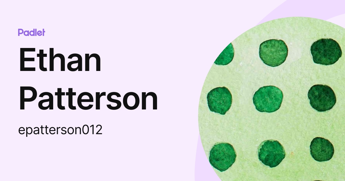 Ethan Patterson (epatterson012) profile | Padlet