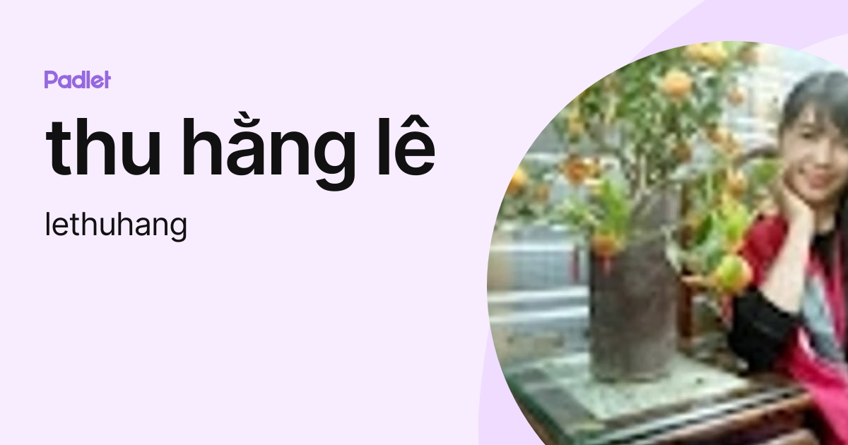 thu hằng lê (lethuhang) profile | Padlet