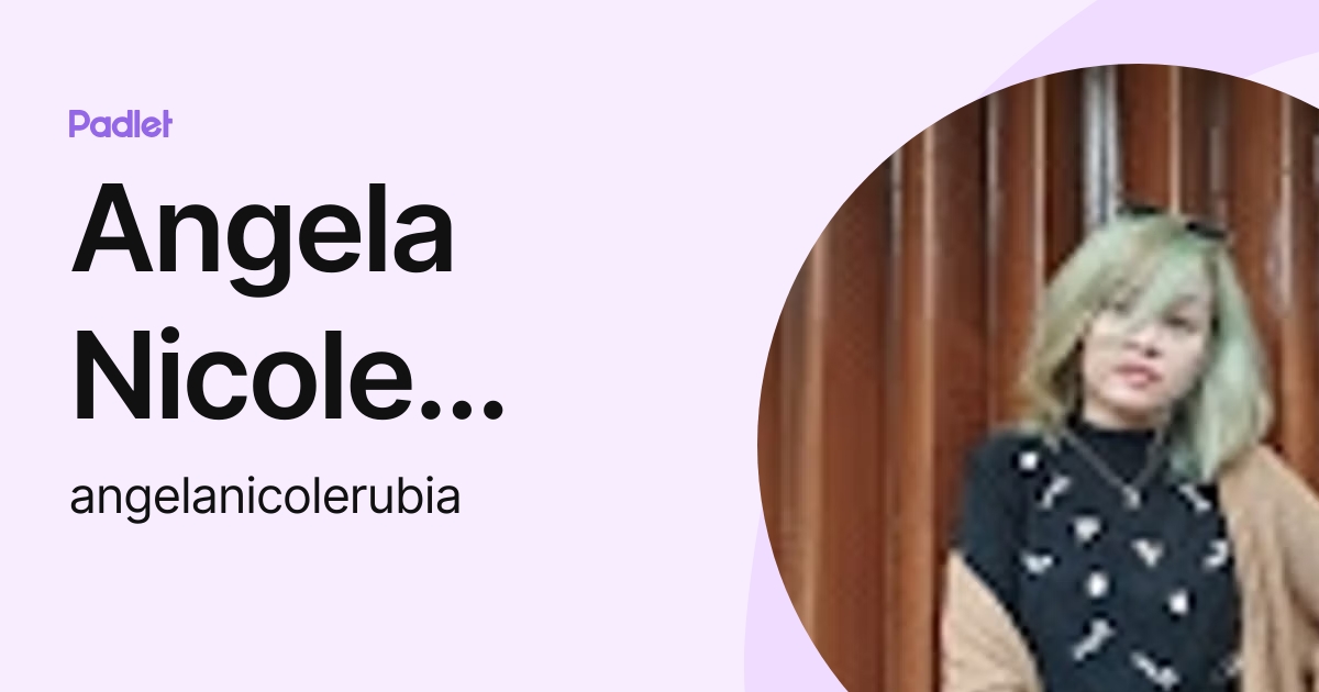 Angela Nicole Rubia (angelanicolerubia) profile | Padlet