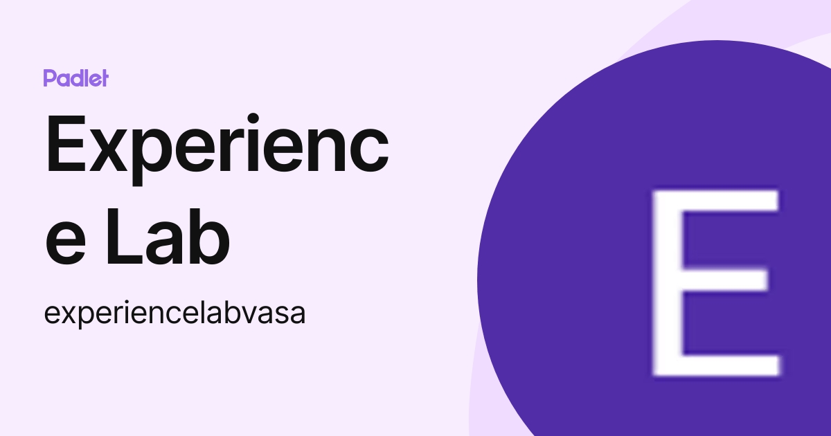 Experience Lab (experiencelabvasa) profile | Padlet