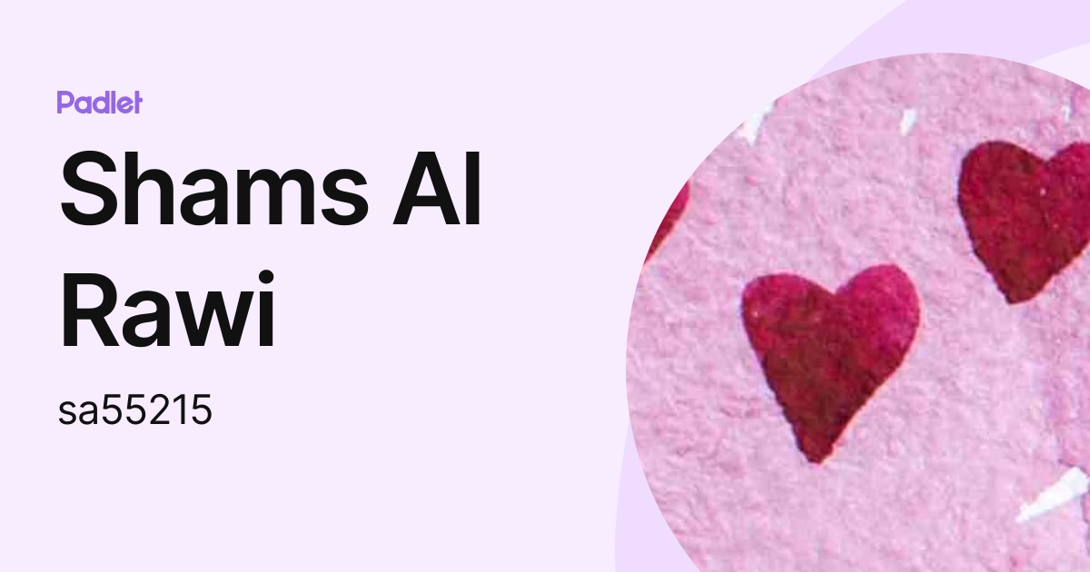 Shams Al Rawi (sa55215) profile | Padlet