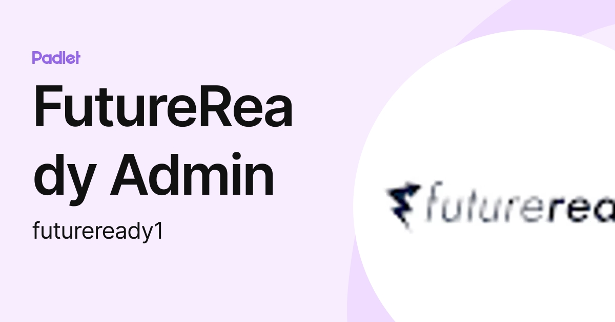 FutureReady Admin (futureready1) profile | Padlet