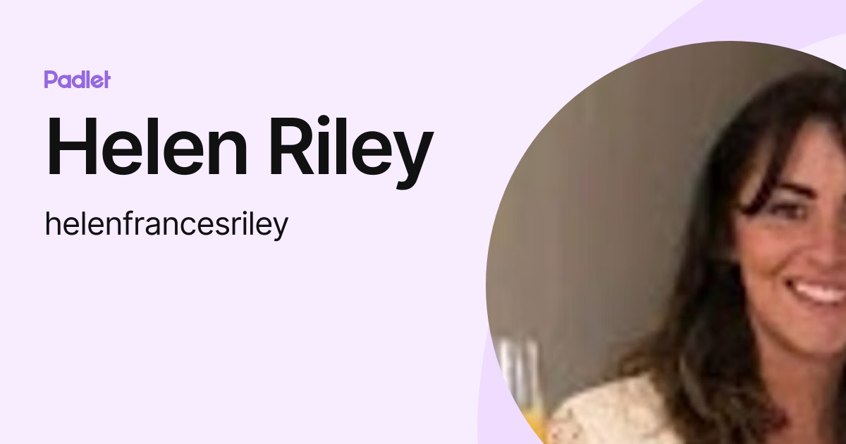 Helen Riley (helenfrancesriley) profile | Padlet