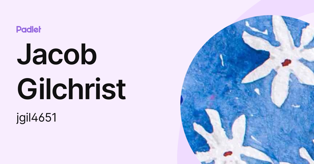 Jacob Gilchrist (jgil4651) profile | Padlet