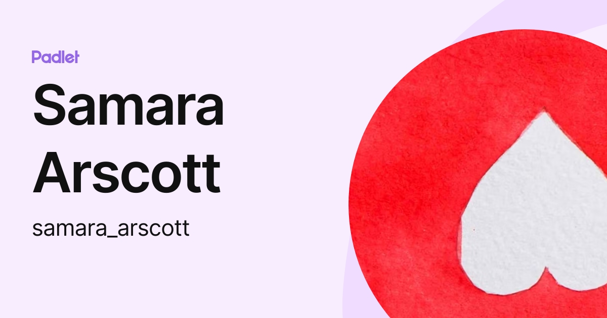 Samara Arscott (samara_arscott) profile | Padlet