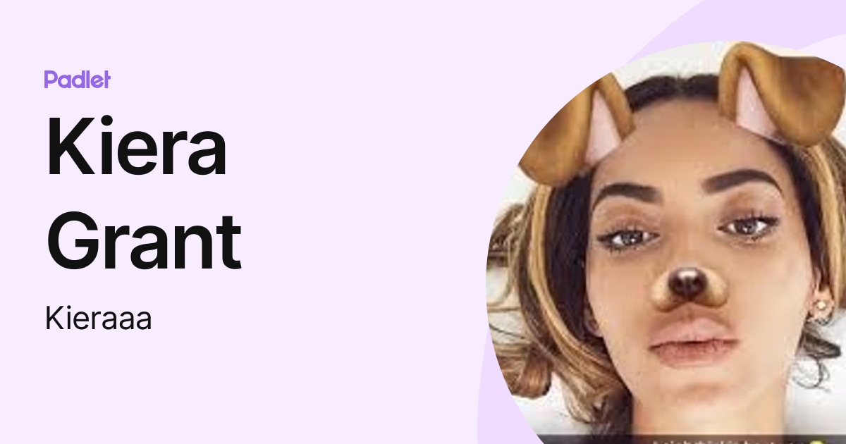 Kiera Grant (Kieraaa) profile | Padlet