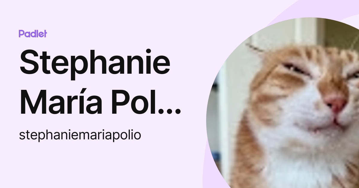 Stephanie María Polío González (stephaniemariapolio) profile | Padlet