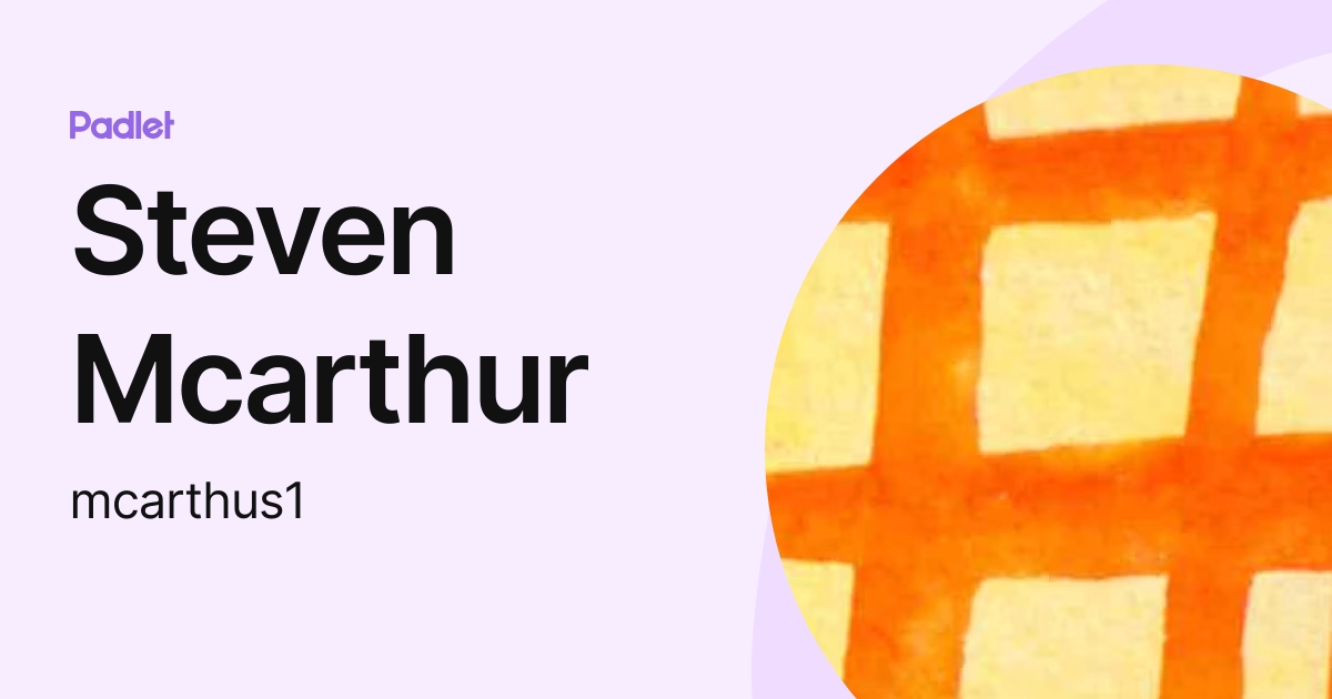 Steven Mcarthur (mcarthus1) profile | Padlet