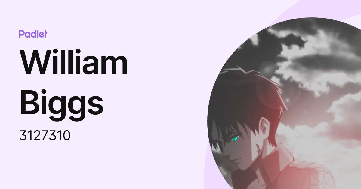 William Biggs (3127310) profile | Padlet