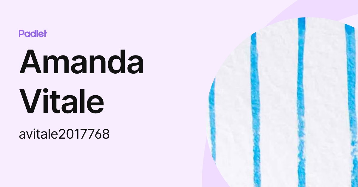 Amanda Vitale (avitale2017768) profile | Padlet