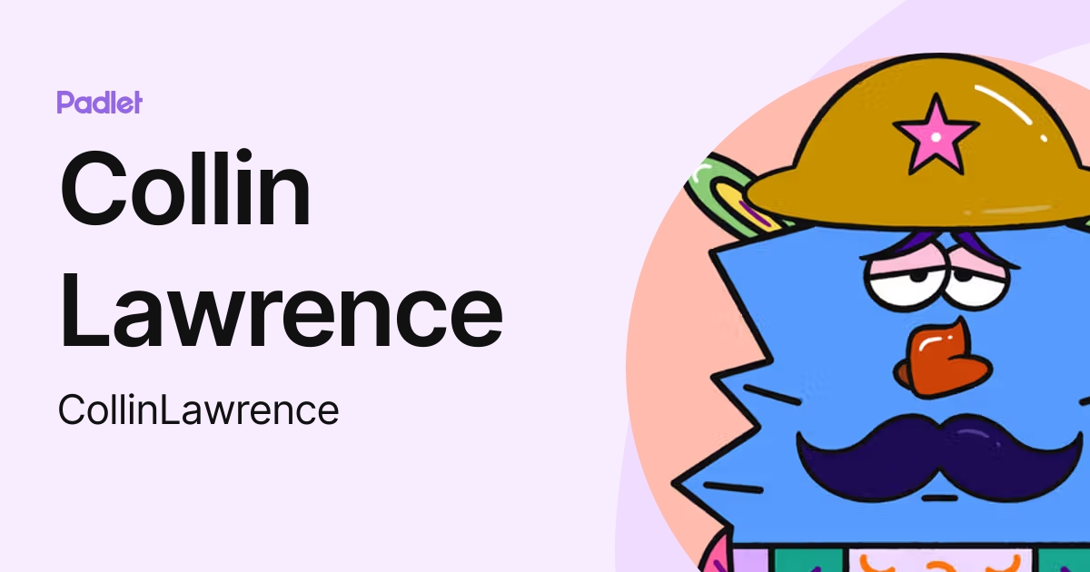 Collin Lawrence (CollinLawrence) profile | Padlet