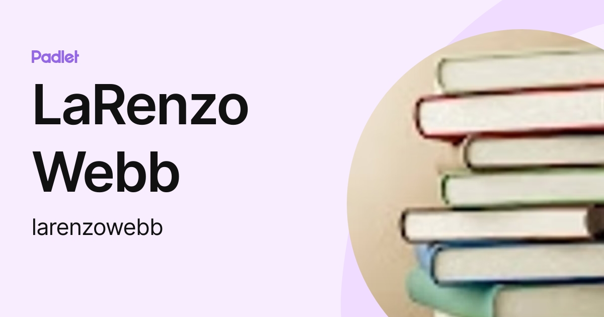 LaRenzo Webb (larenzowebb) profile | Padlet