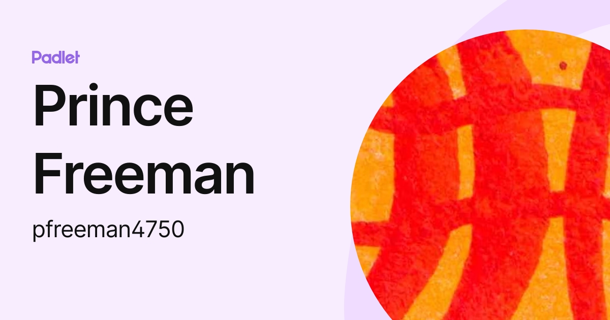 Prince Freeman (pfreeman4750) profile | Padlet