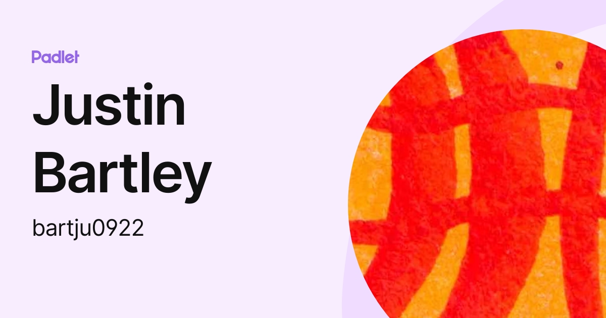 Justin Bartley (bartju0922) profile | Padlet