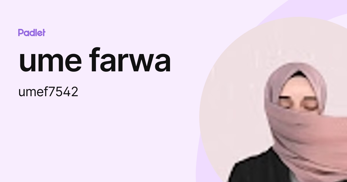 ume farwa (umef7542) profile | Padlet