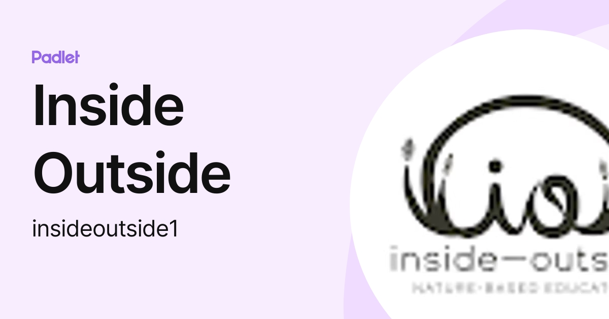 Inside Outside (insideoutside1) profile | Padlet
