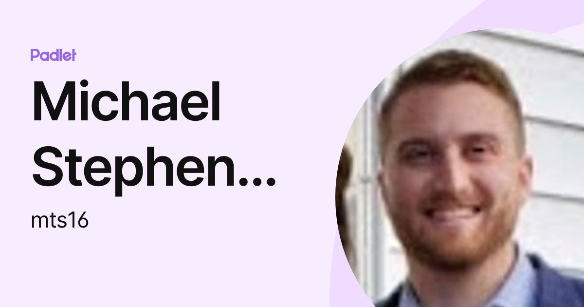 Michael Stephenson (mts16) profile | Padlet
