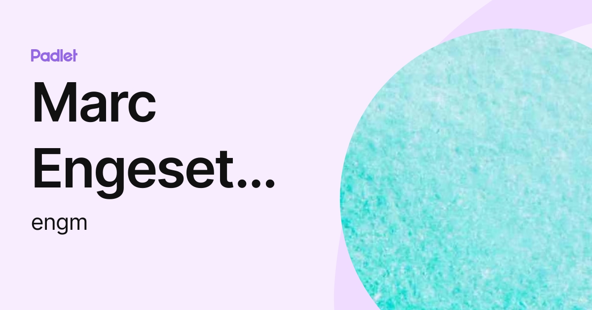 Marc Engesether (engm) profile | Padlet