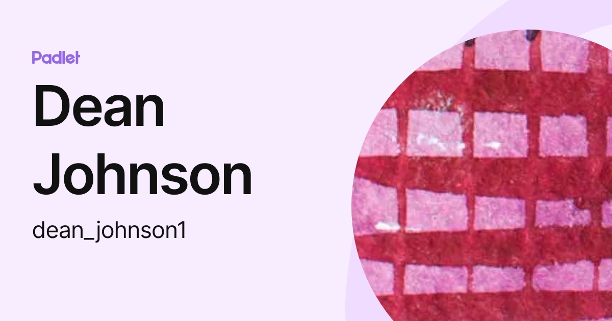 Dean Johnson (dean_johnson1) profile | Padlet