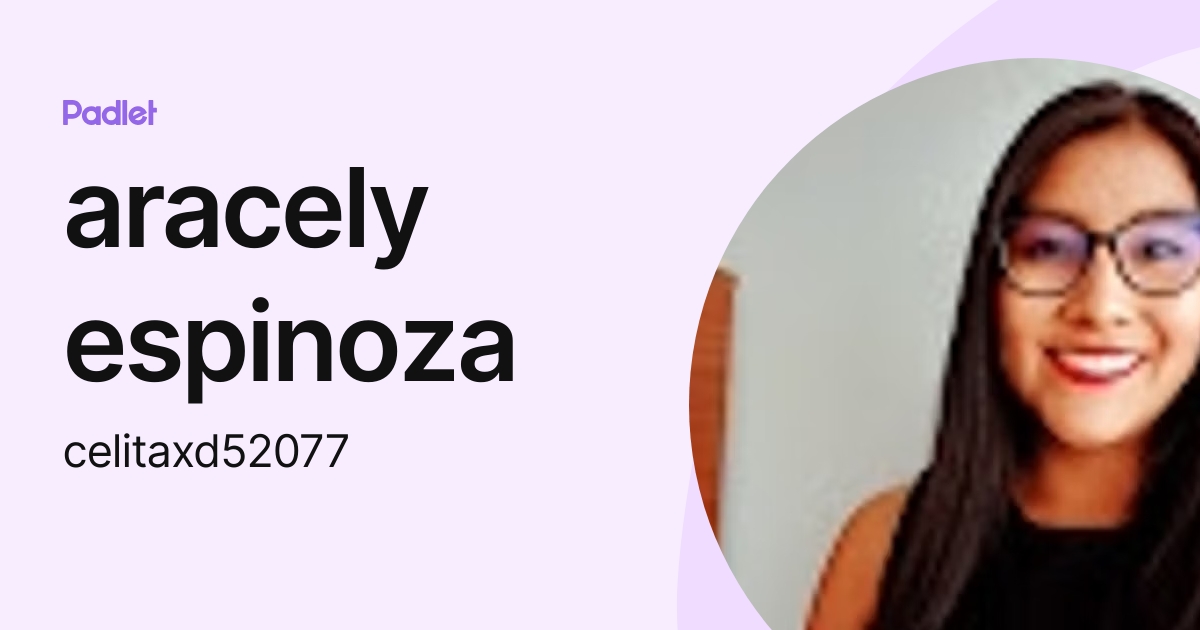 aracely espinoza (celitaxd52077) profile | Padlet