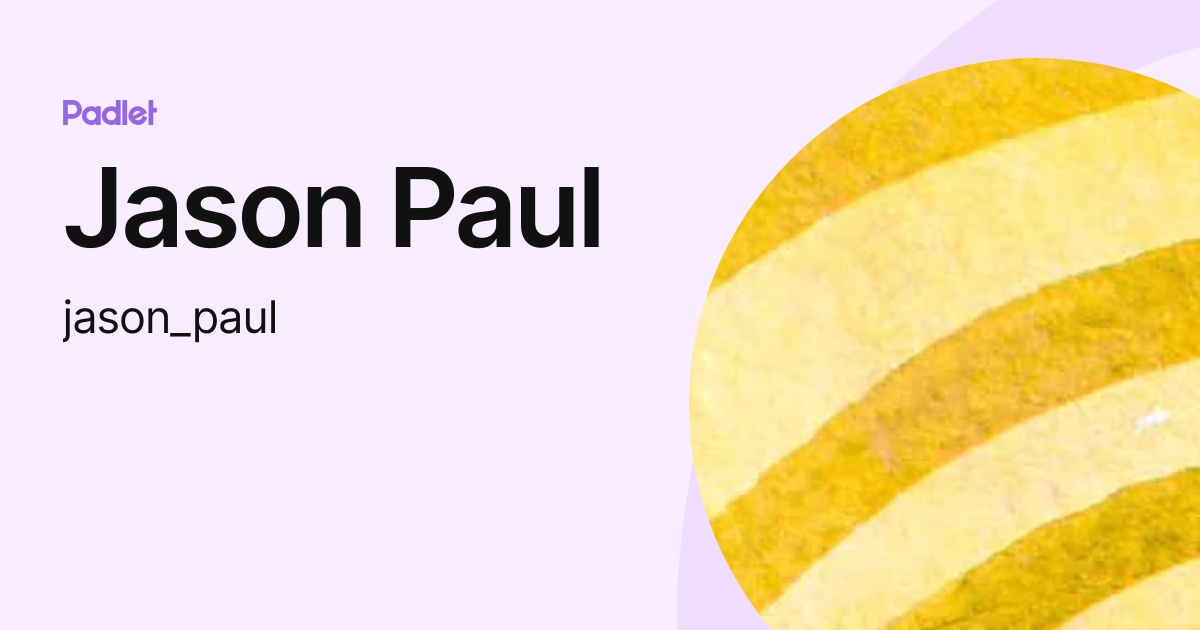 Jason Paul (jason_paul) profile | Padlet