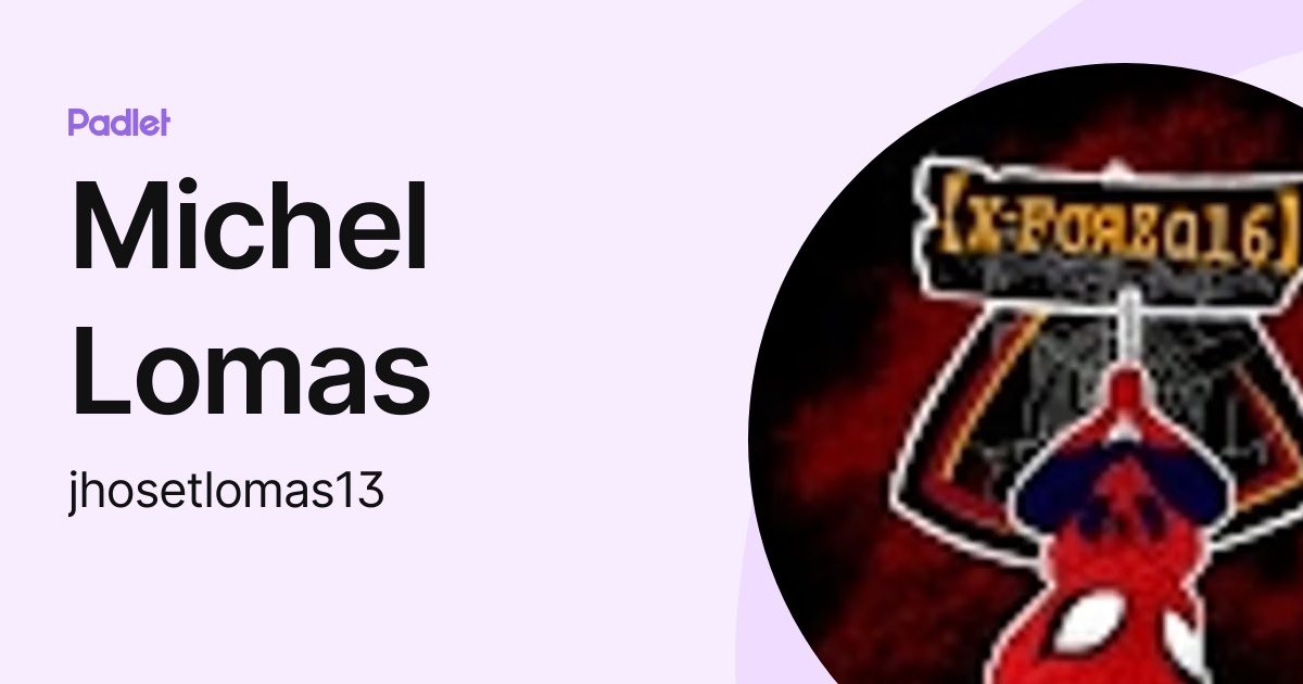 Michel Lomas (jhosetlomas13) profile | Padlet