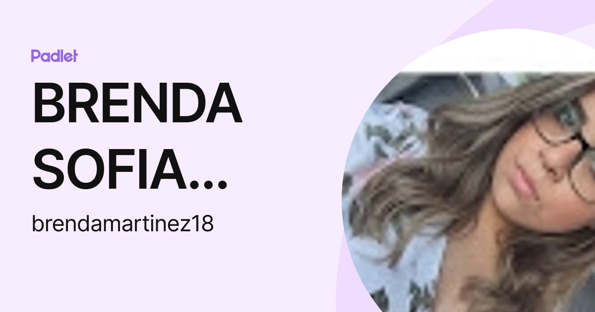 BRENDA SOFIA MARTINEZ MARTINEZ (brendamartinez18) profile | Padlet