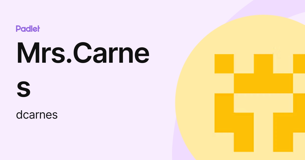 Mrs.Carnes (dcarnes) profile | Padlet