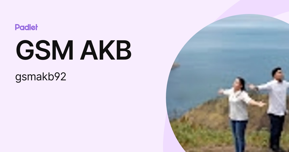 GSM AKB (gsmakb92) profile | Padlet