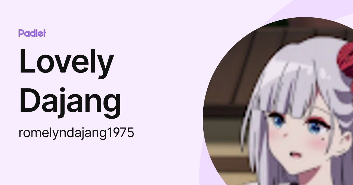 Lovely Dajang (romelyndajang1975) profile | Padlet