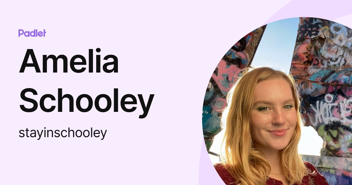 Amelia Schooley (stayinschooley) profile | Padlet