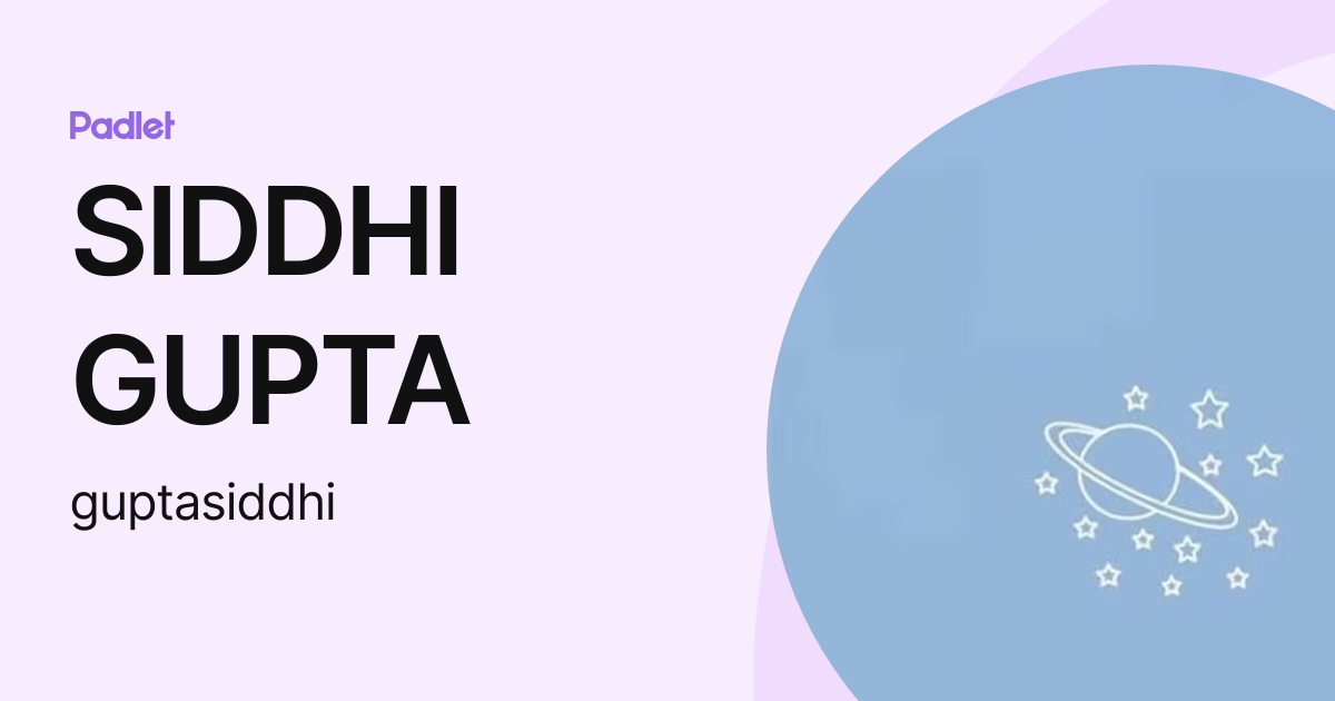 SIDDHI GUPTA (guptasiddhi) profile | Padlet