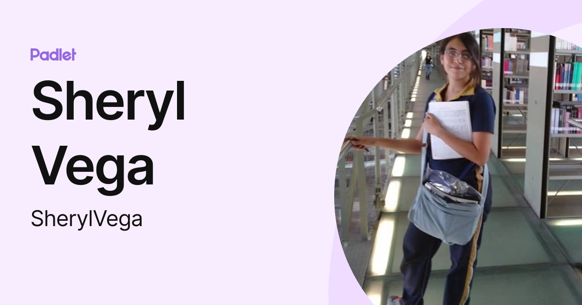 Sheryl Vega (SherylVega) profile | Padlet