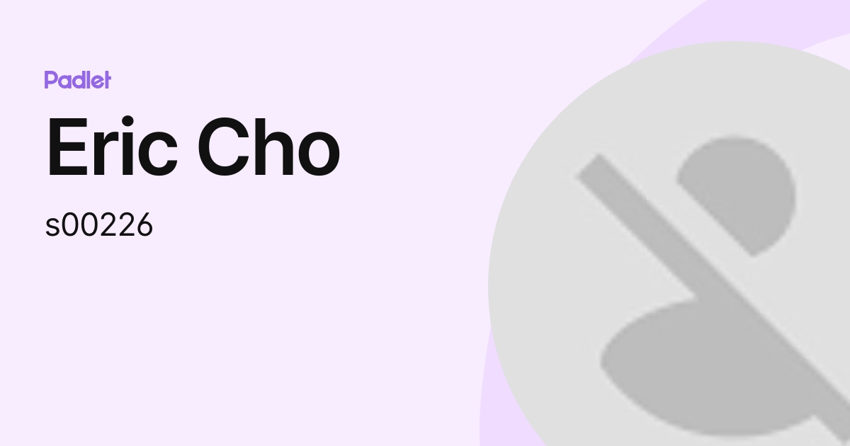 Eric Cho (s00226) profile | Padlet
