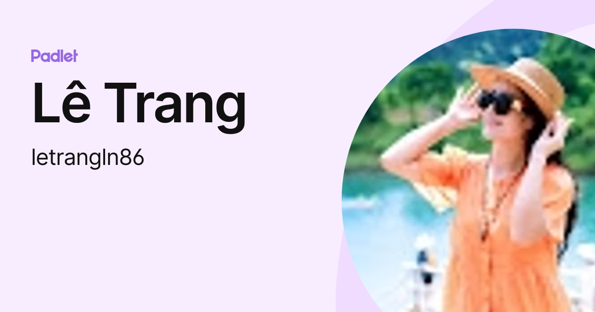 Lê Trang (letrangln86) profile | Padlet
