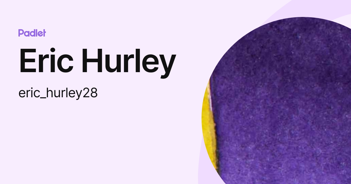 Eric Hurley (eric_hurley28) profile | Padlet