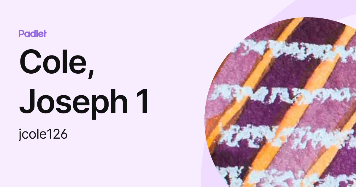 Cole, Joseph 1 (jcole126) profile | Padlet