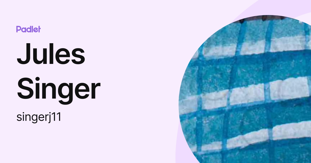 Jules Singer (singerj11) profile | Padlet