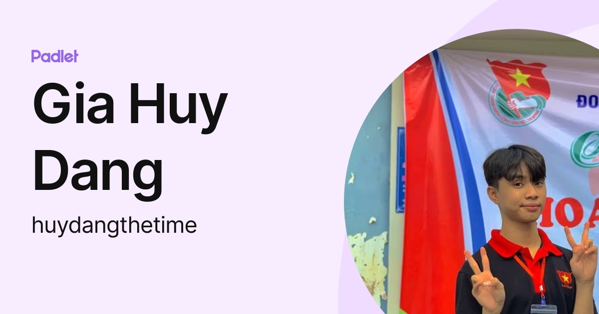 Gia Huy Dang (huydangthetime) profile | Padlet