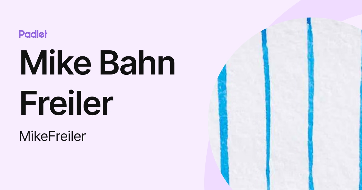 Mike Bahn Freiler (MikeFreiler) profile | Padlet