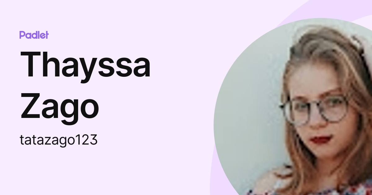 Thayssa Zago (tatazago123) profile | Padlet