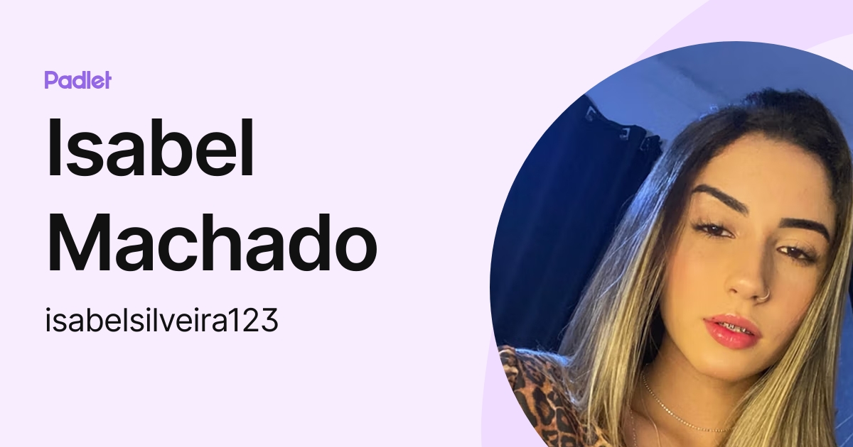 Isabel Machado (isabelsilveira123) profile | Padlet